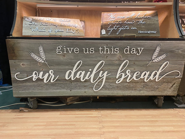 4 ft Give us this day our daily bread Authentic Barn Wood sign 16”x48 ...